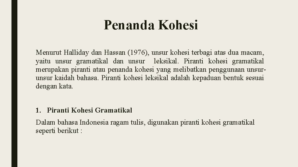PARAGRAF KOHESI KOHERENSI DAN PENALARAN PARAGRAF Kohesi adalah