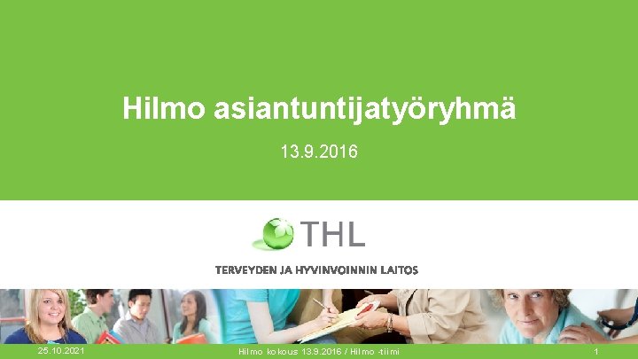 Hilmo asiantuntijatyryhm 13 9 2016 25 10 2021