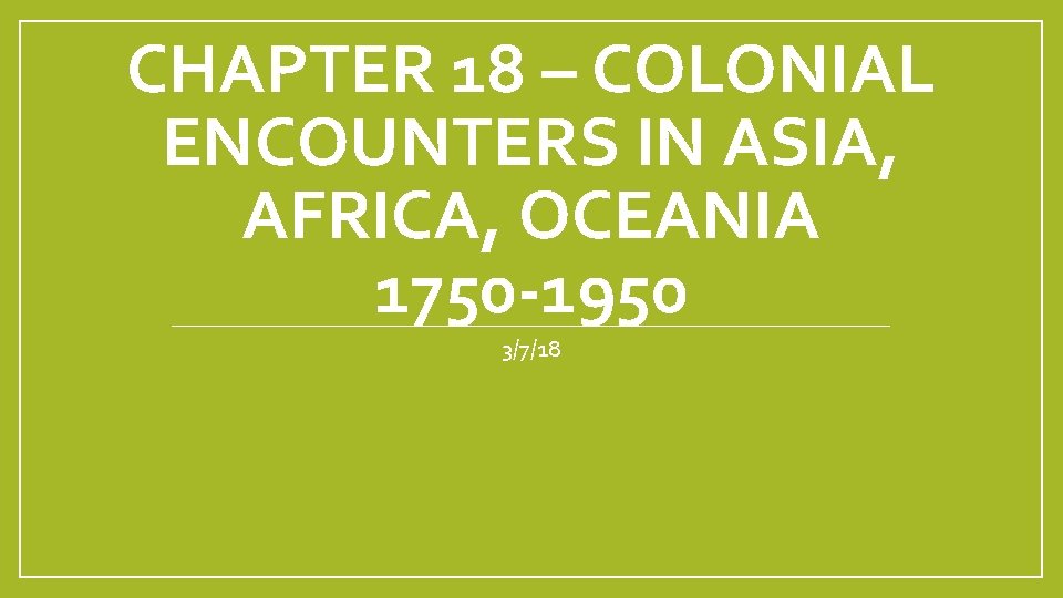 CHAPTER 18 COLONIAL ENCOUNTERS IN ASIA AFRICA OCEANIA