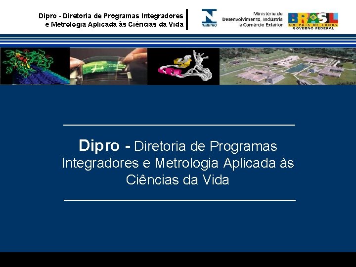 Dipro Diretoria de Programas Integradores e Metrologia Aplicada