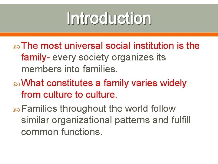 The Family Chapter 12 Introduction The most universal