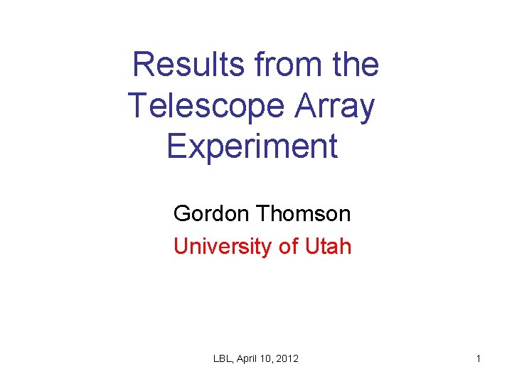 Results from the Telescope Array Experiment Gordon Thomson