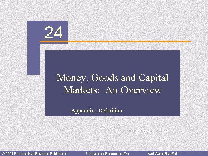 CHAPTER 24 Money Goods and Capital Markets An