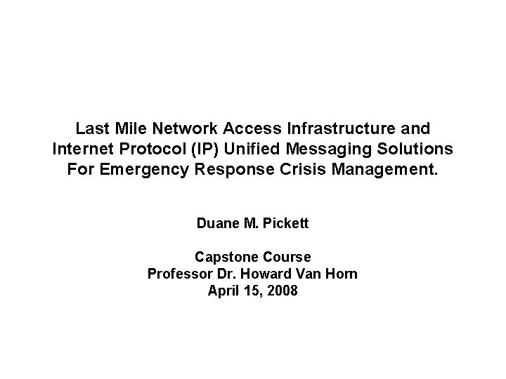 Last Mile Network Access Infrastructure and Internet Protocol