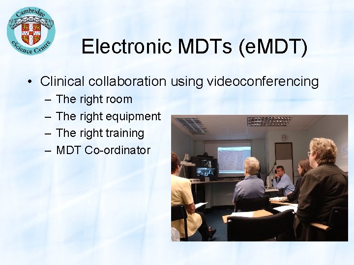 Cambridge e Science Centre Telemedicine Project Cancer Grid