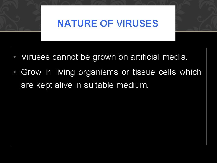 Introduction to Virology WHAT ARE VIRUSES Acellular organisms