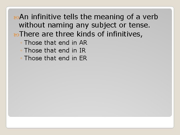 Present Tense of Regular AR Verbs An infinitive