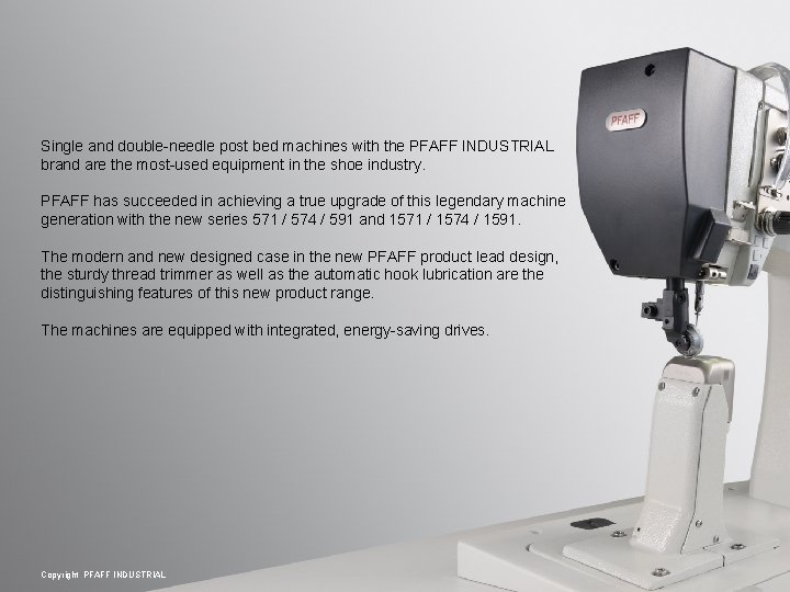 Copyright PFAFF INDUSTRIAL The new PFAFF postbed shoe
