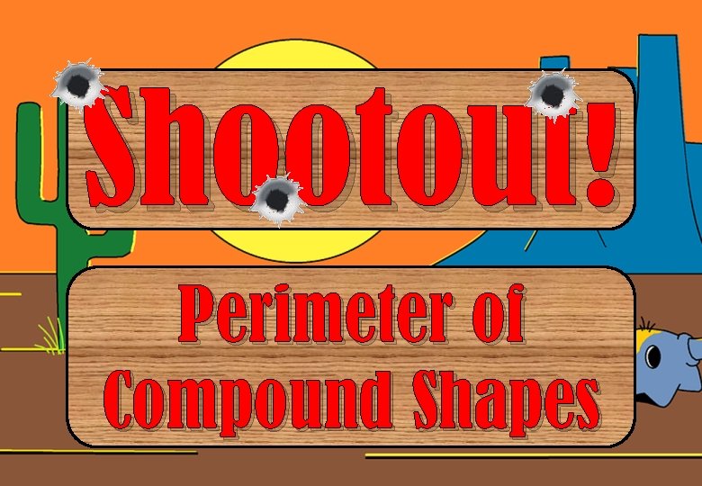 Compound Shapes With Circles Perimeter Shootout Students compete