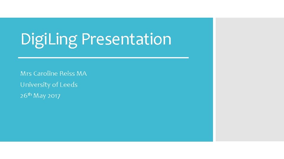 Digi Ling Presentation Mrs Caroline Reiss MA University