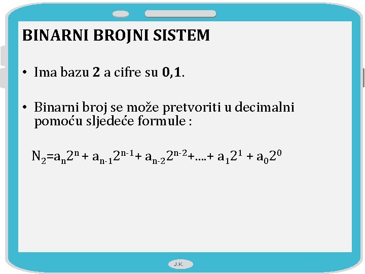 KONVERZIJA BROJNIH SISTEMA J K BROJNI SISTEMI DECIMALNI