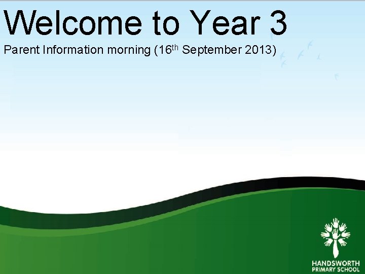 Welcome to Year 3 Parent Information morning 16