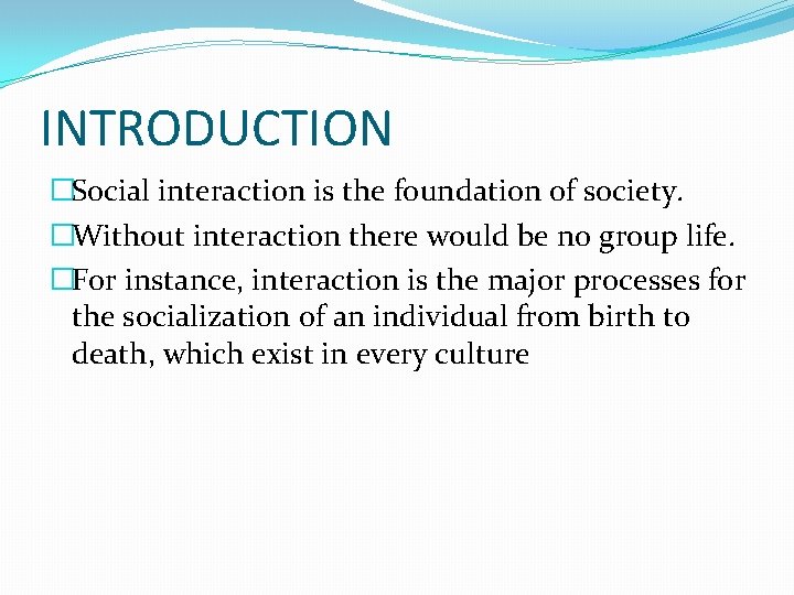LEVELS OF SOCIAL INTERACTION CONTENTS Introduction Definition Levels
