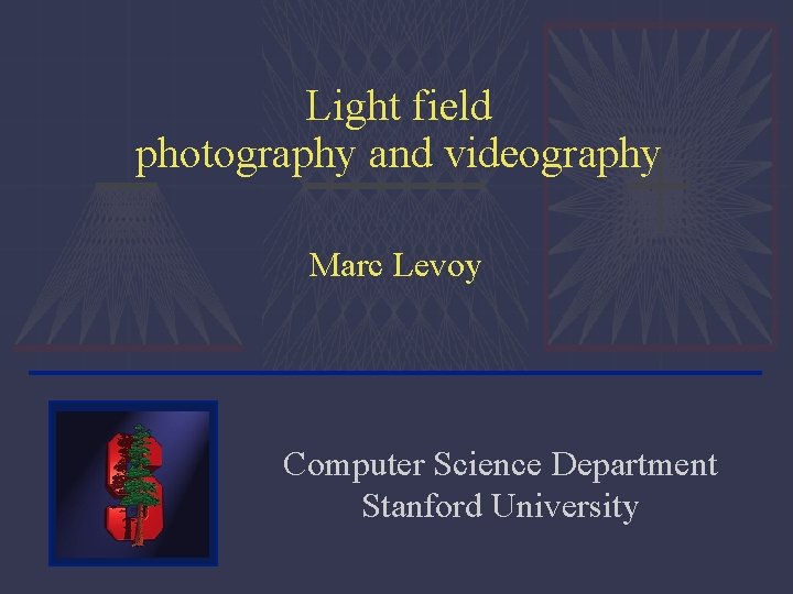 Light field photography and videography Marc Levoy Computer