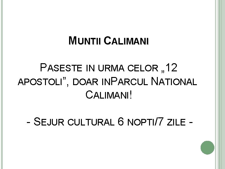 MUNTII CALIMANI PASESTE IN URMA CELOR 12 APOSTOLI