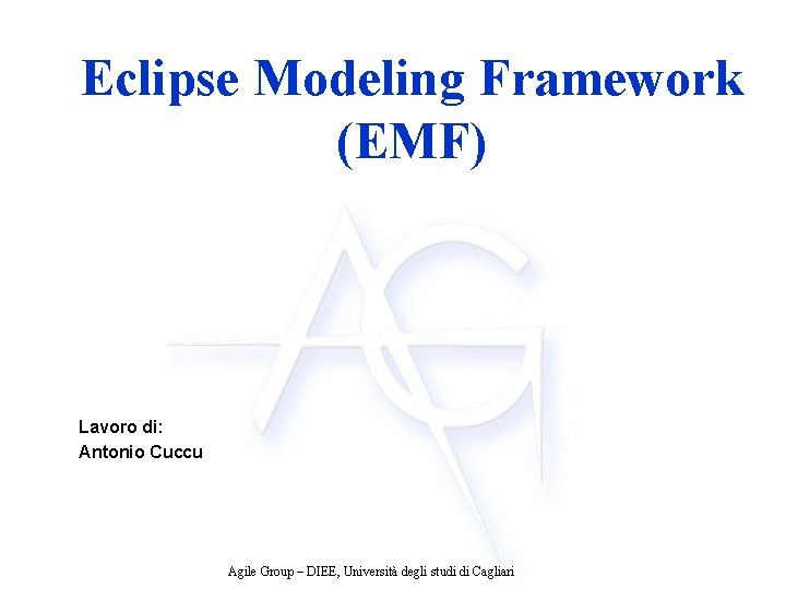 Eclipse Modeling Framework EMF Lavoro di Antonio Cuccu
