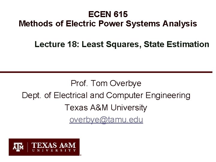 ECEN 615 Methods of Electric Power Systems Analysis