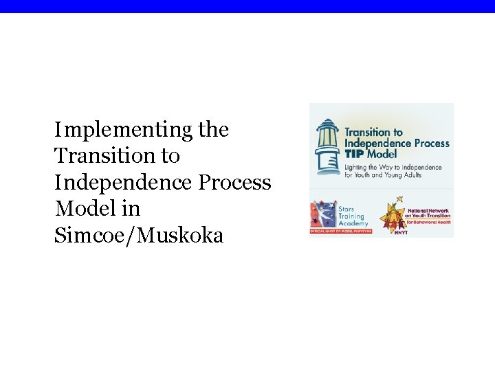 Implementing the Transition to Independence TIP Model Simcoe