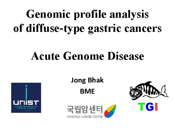 Genomic profile analysis of diffusetype gastric cancers Acute