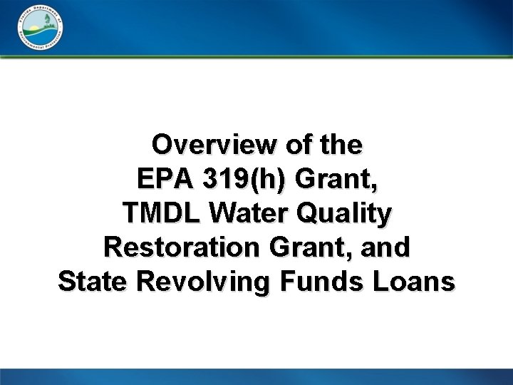 Overview of the EPA 319h Grant TMDL Water