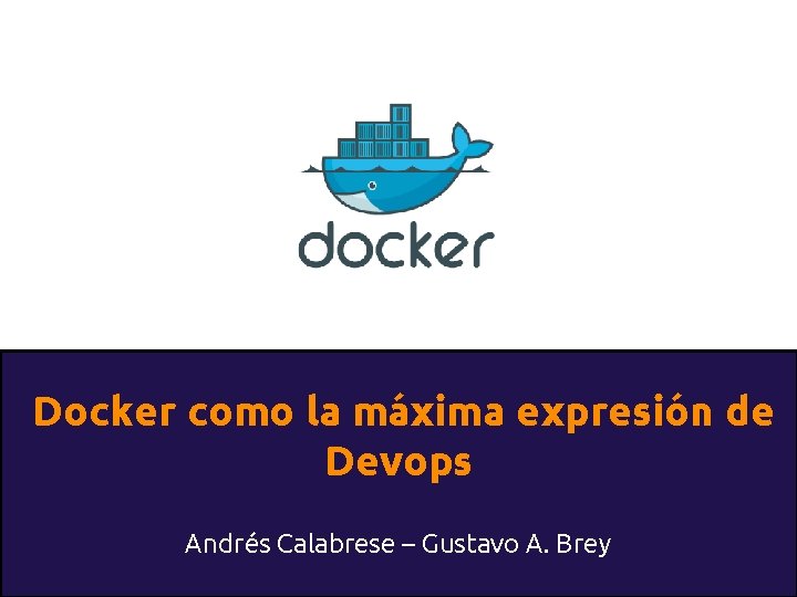 Docker como la mxima expresin de Devops Andrs