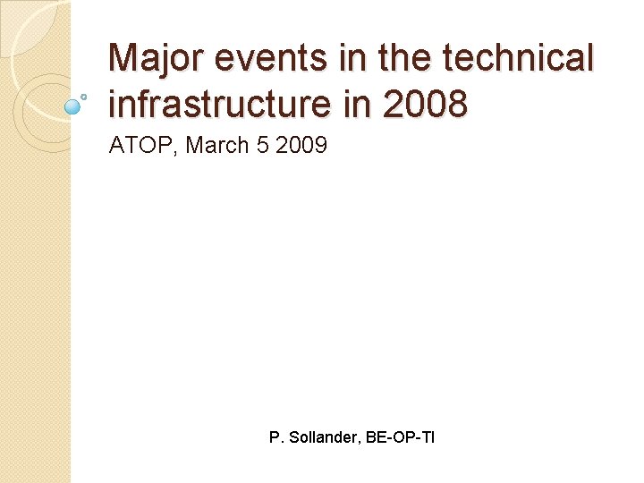 Major events in the technical infrastructure in 2008