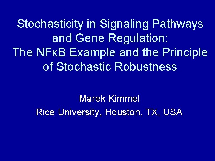 Stochasticity in Signaling Pathways and Gene Regulation The