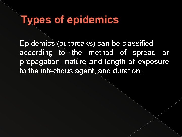 EPI MR OGUNDELE Types of epidemics Epidemics outbreaks