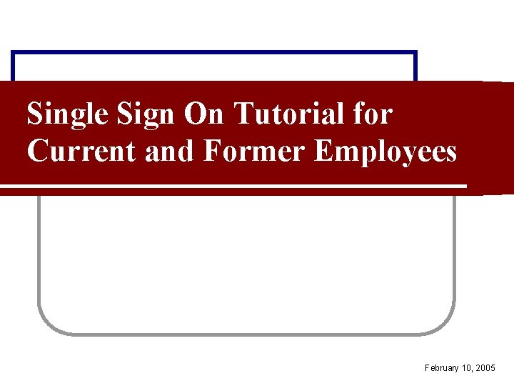 Single Sign On Tutorial for Current and Former