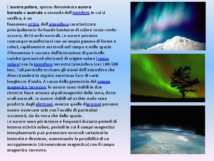 Laurora polare Laurora polare spesso denominata aurora boreale