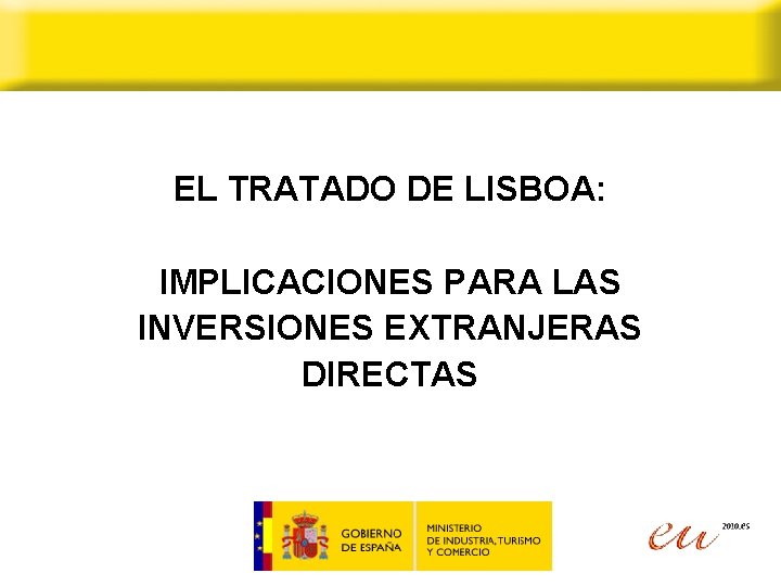 EL TRATADO DE LISBOA IMPLICACIONES PARA LAS INVERSIONES