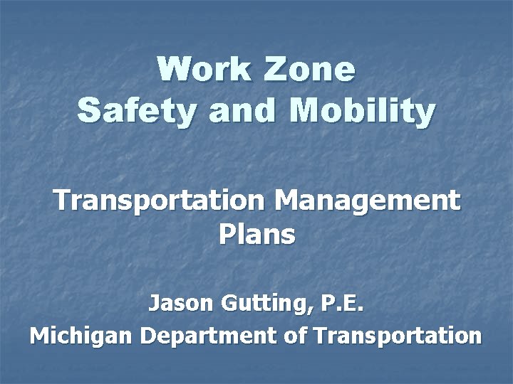 Work Zone Safety and Mobility Transportation Management Plans