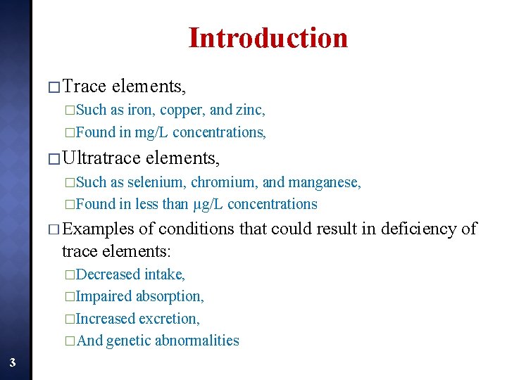 Trace Elements Introduction Almost half of the elements