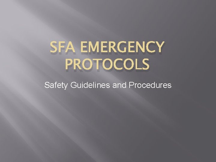 SFA EMERGENCY PROTOCOLS Safety Guidelines and Procedures Types