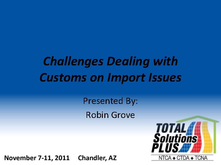 Challenges Dealing with Customs on Import Issues Presented