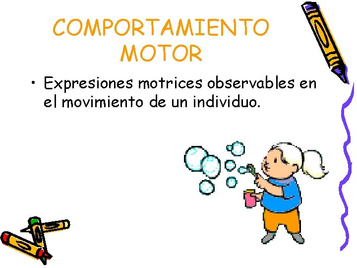 Desarrollo Motor Es la capacidad de realizar progresiva