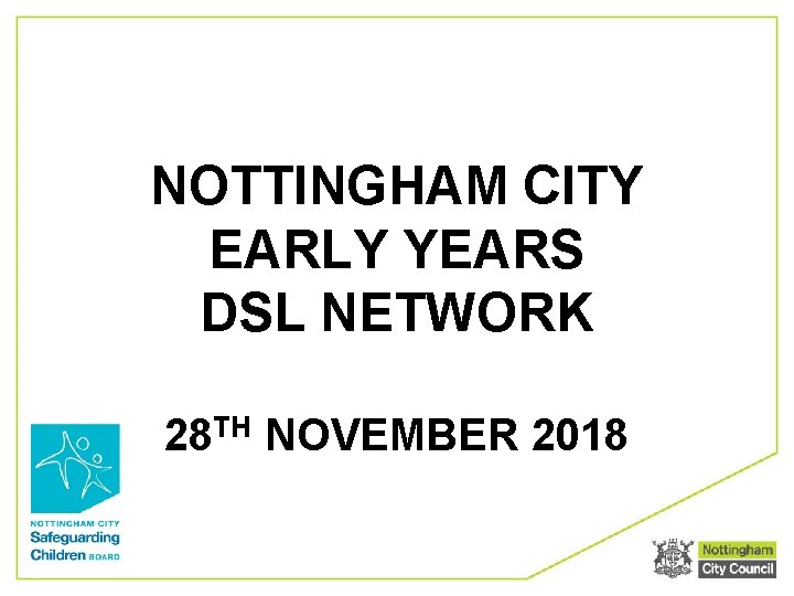 NOTTINGHAM CITY EARLY YEARS DSL NETWORK 28 TH