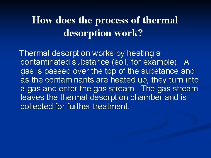Thermal Desorption Presented by the members of Superior