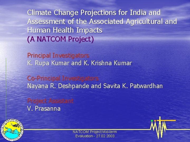 Climate Change Projections for India and Assessment of