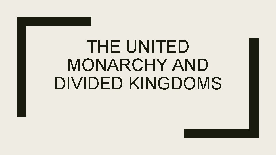 THE UNITED MONARCHY AND DIVIDED KINGDOMS The Call