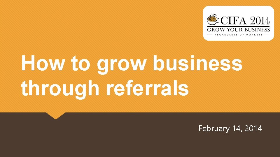 How to grow business through referrals February 14