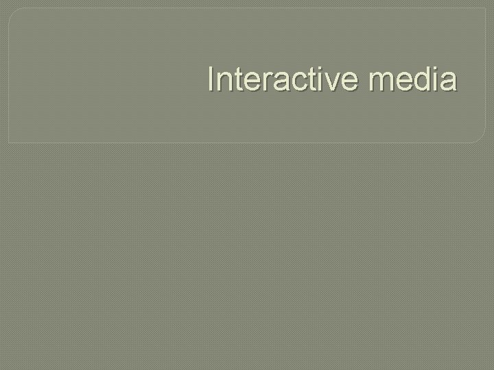 Interactive media InteractiveDigital is HOT Digital is star