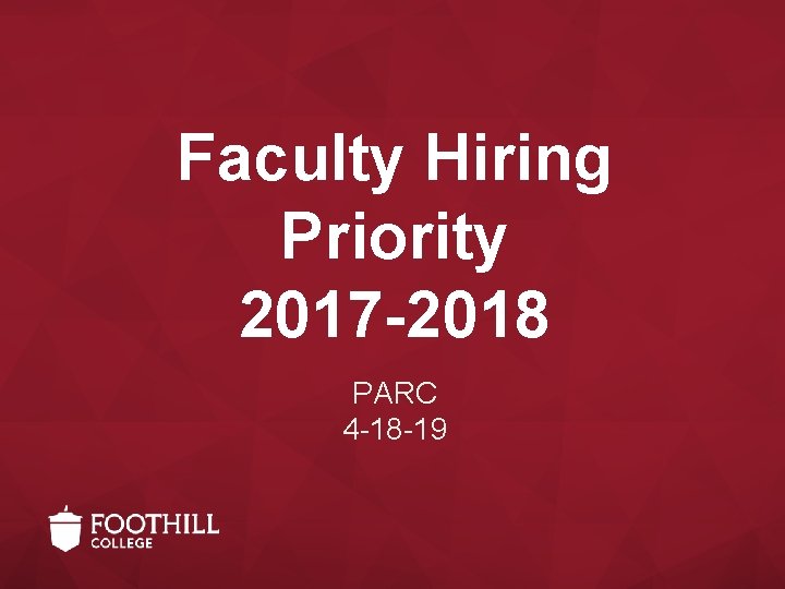 Faculty Hiring Priority 2017 2018 PARC 4 18