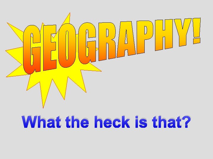 What the heck is that More than just