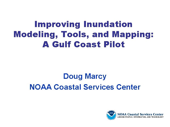 Improving Inundation Modeling Tools and Mapping A Gulf