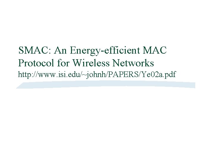 SMAC An Energyefficient MAC Protocol for Wireless Networks