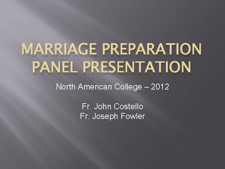 MARRIAGE PREPARATION PANEL PRESENTATION North American College 2012