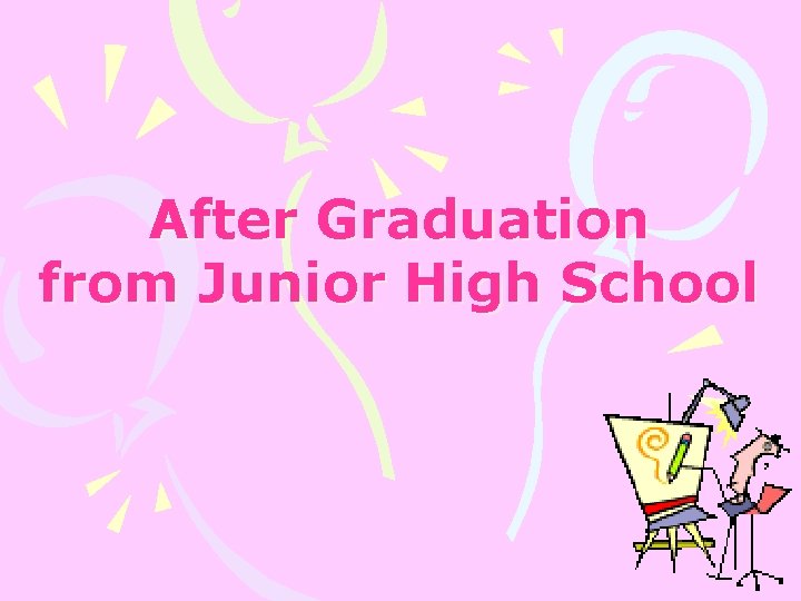 After Graduation from Junior High School The Current