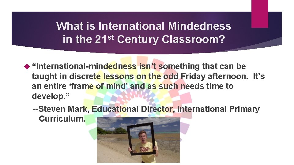 International Mindedness in the I B Curriculum BY