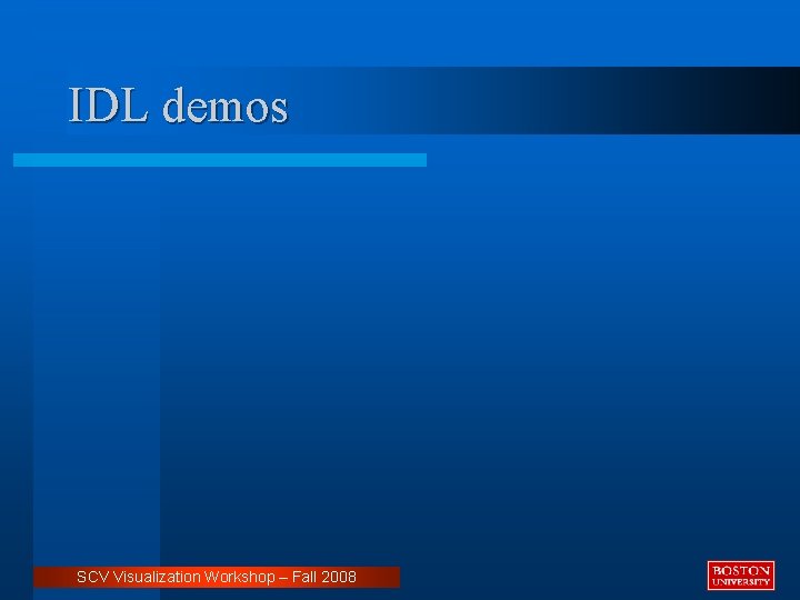 Matlab and IDL Erik Brisson ebrissonbu edu SCV